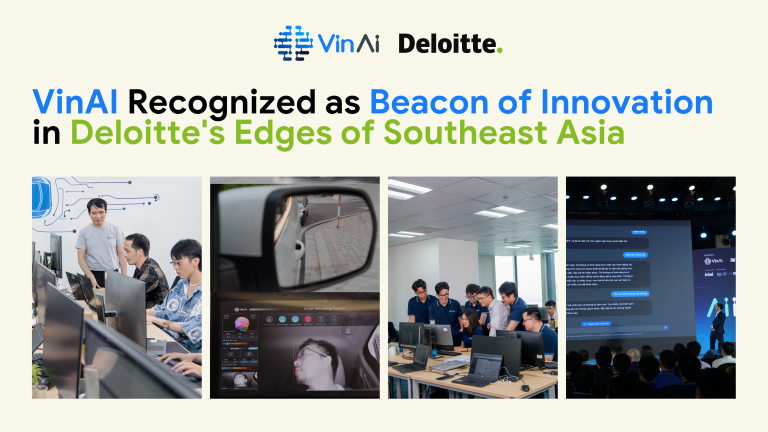 VinAI Recognized as “Beacon of Innovation” in Deloitte’s Edges of Southeast Asia 2024 - VinAI